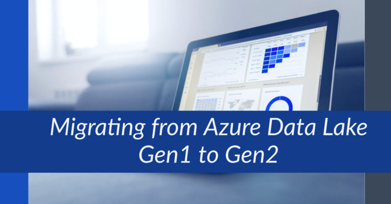 Migrating from Azure Data Lake Gen1 to Gen2 - Step by Step
