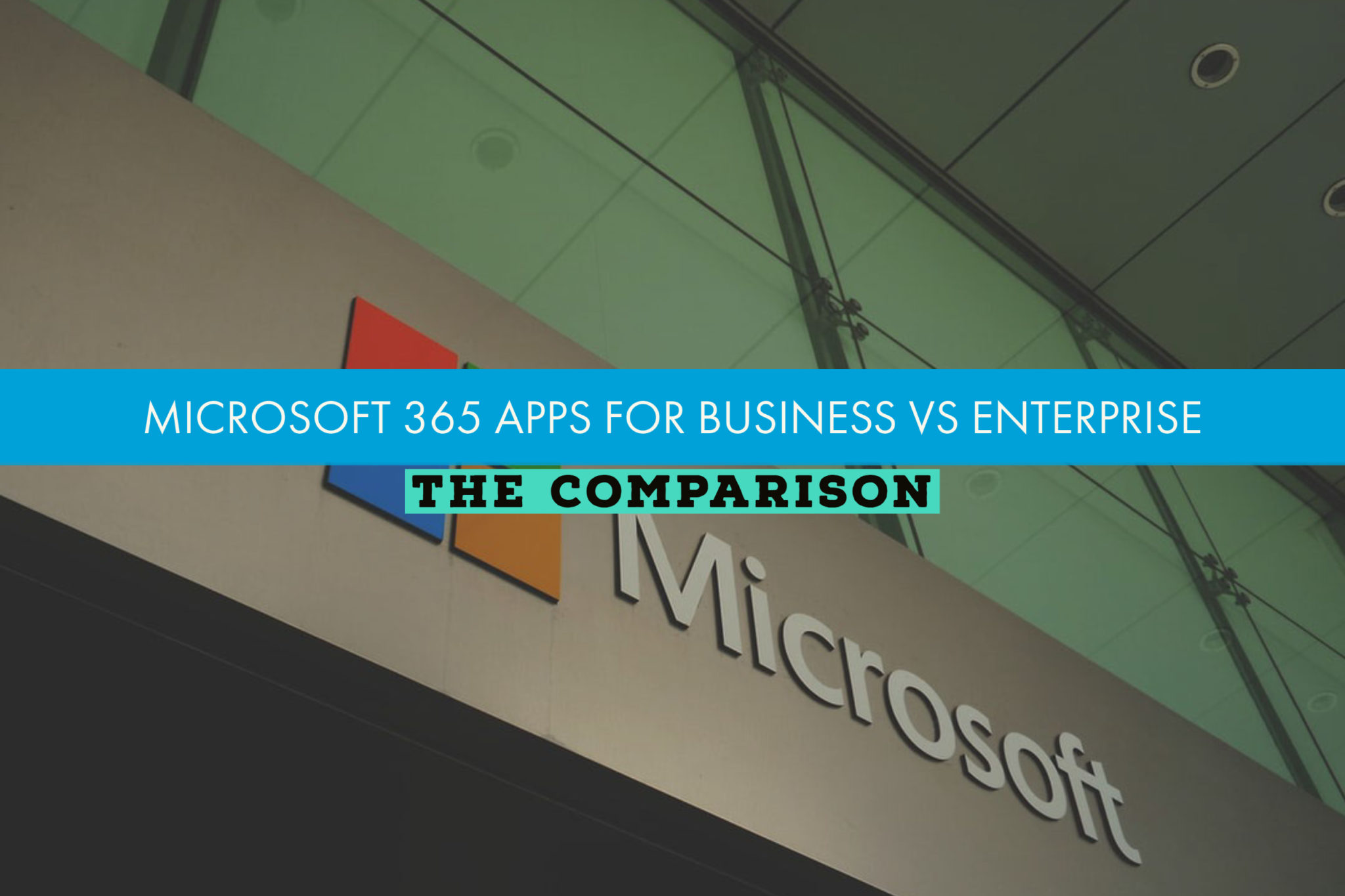 Microsoft 365 Apps for Business vs Enterprise – Feature Comparisons