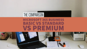Compare Microsoft 365 Business Essentials basic vs standard vs premium