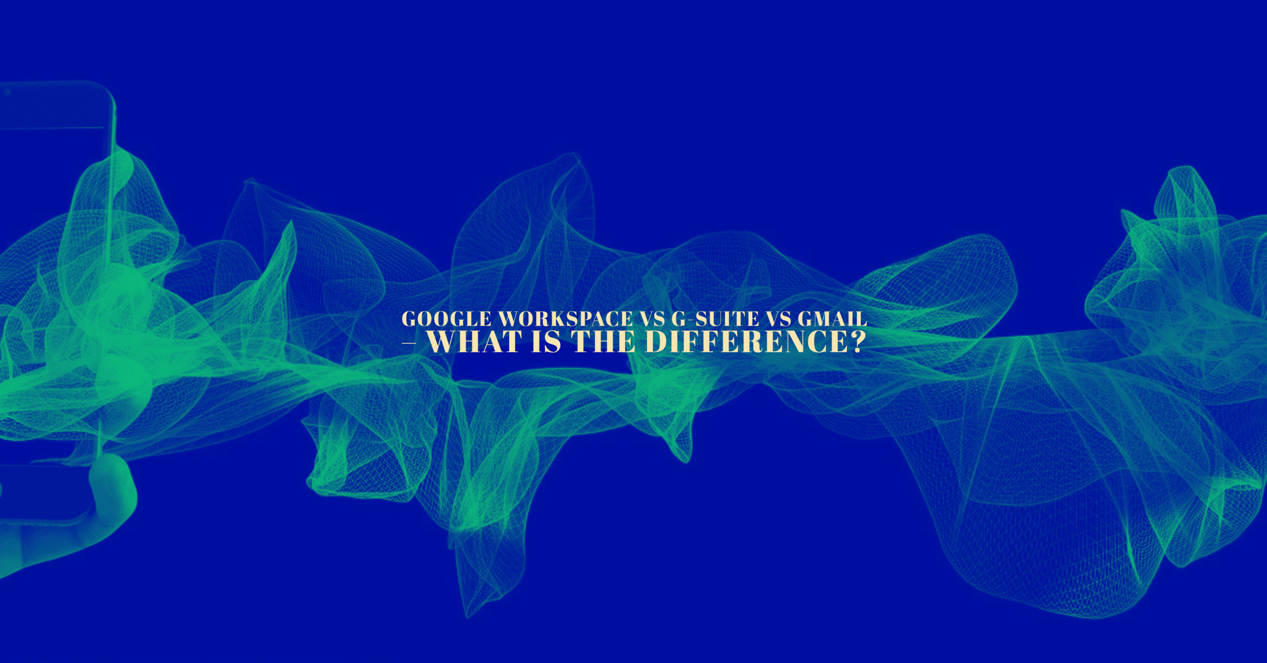 Google Workspace vs G-Suite vs Gmail – What is the Difference?