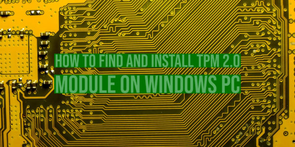 How to Find and Install TPM 2.0 Module on Windows PC