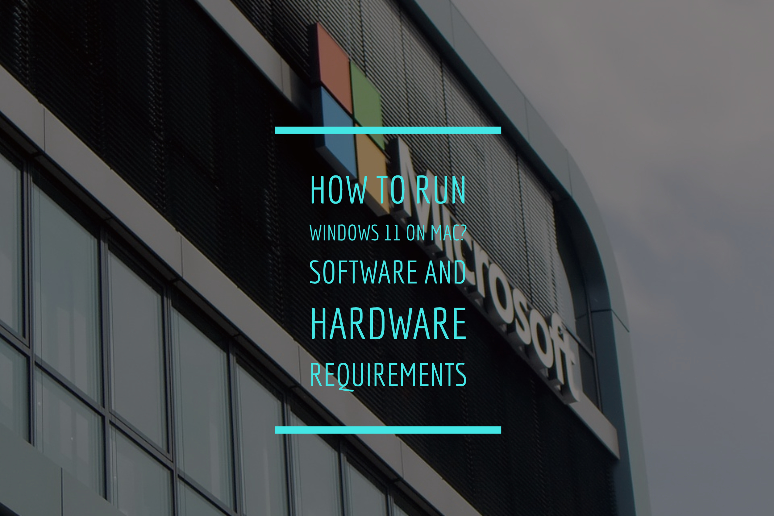 How to run Windows 11 on Mac? Software and Hardware Requirements