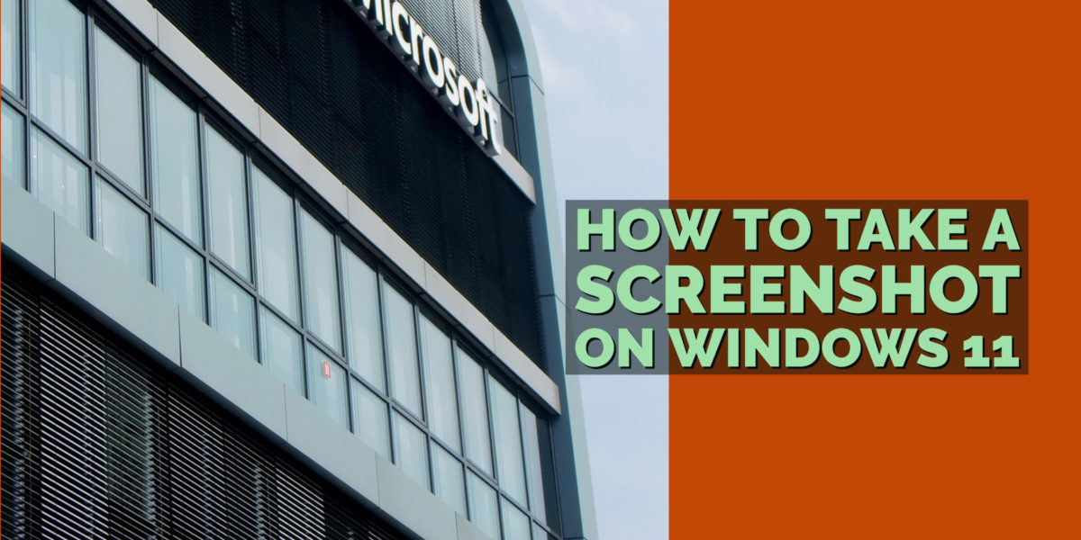 How to take a Screenshot on Windows 11 - Steps