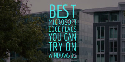 Microsoft Edge flags you can try on Windows 11