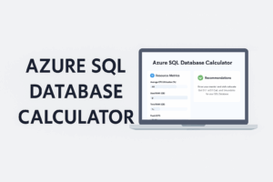 Azure SQL Database DTU & VCORE Calculator